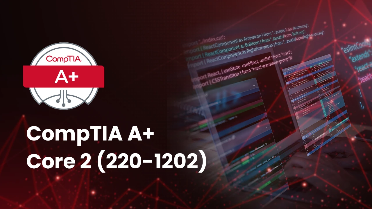 CompTIA A+ 220-1202 Online Course