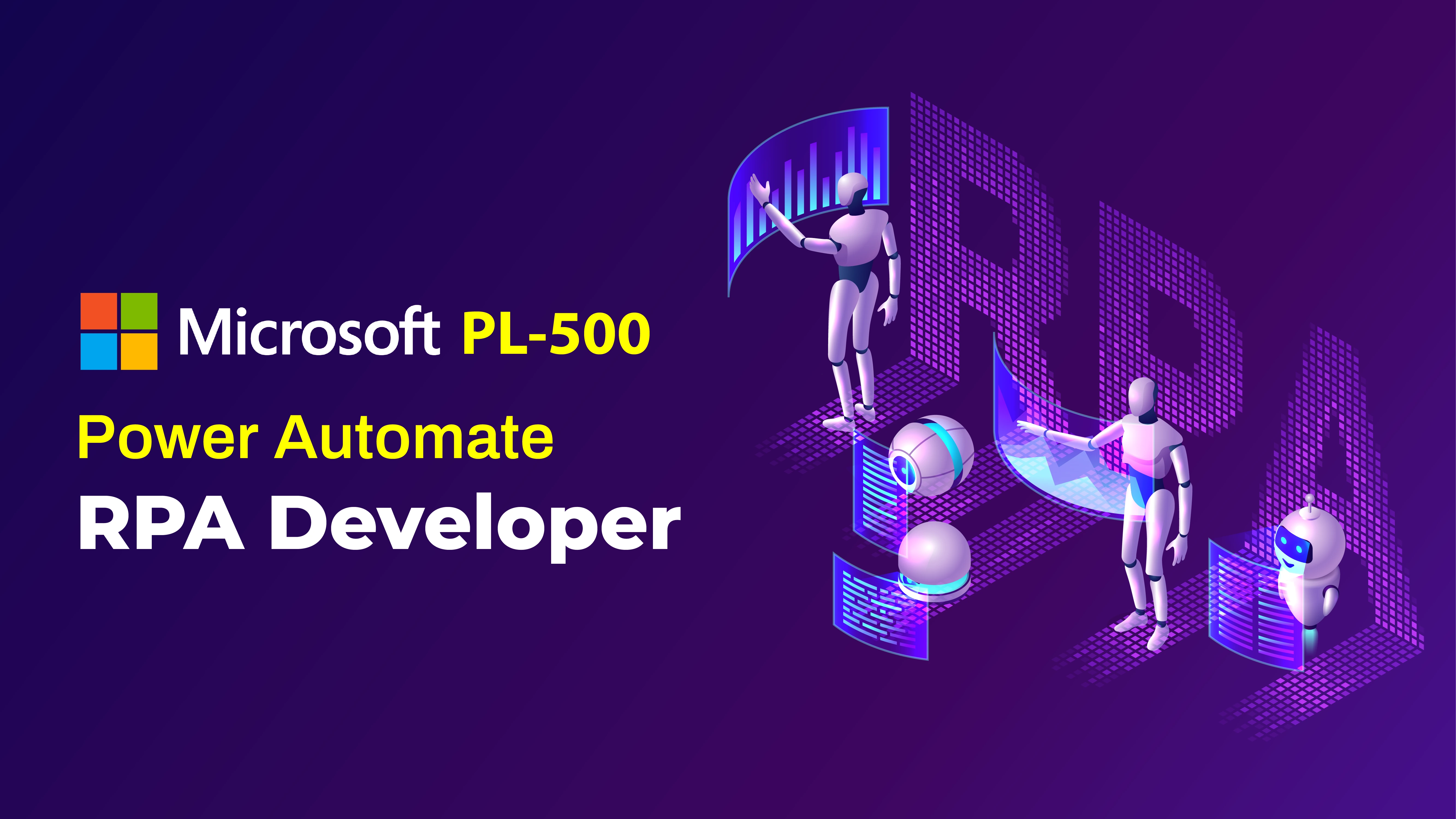 PL 500 Microsoft Power Automate RPA Developer Certification