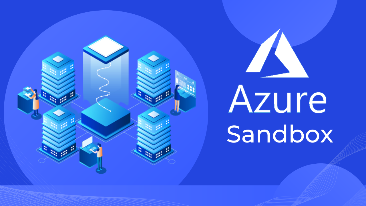 Azure Cloud Sandbox Azure Cloud Sandbox